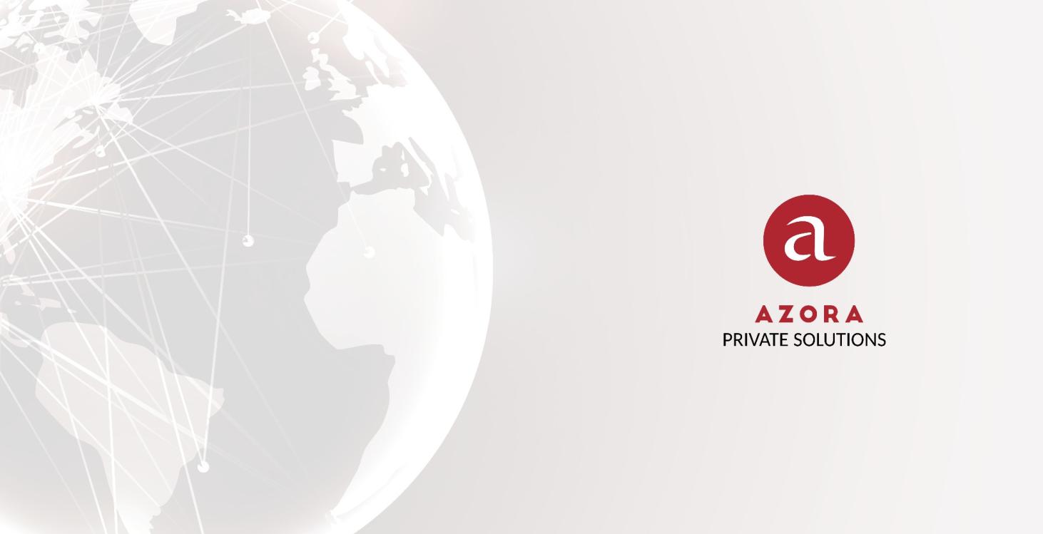 AZORA LAUNCHES AZORA PRIVATE SOLUTIONS AND AIMS TO DOUBLE ITS PRIVATE INVESTOR AND FAMILY OFFICE ...